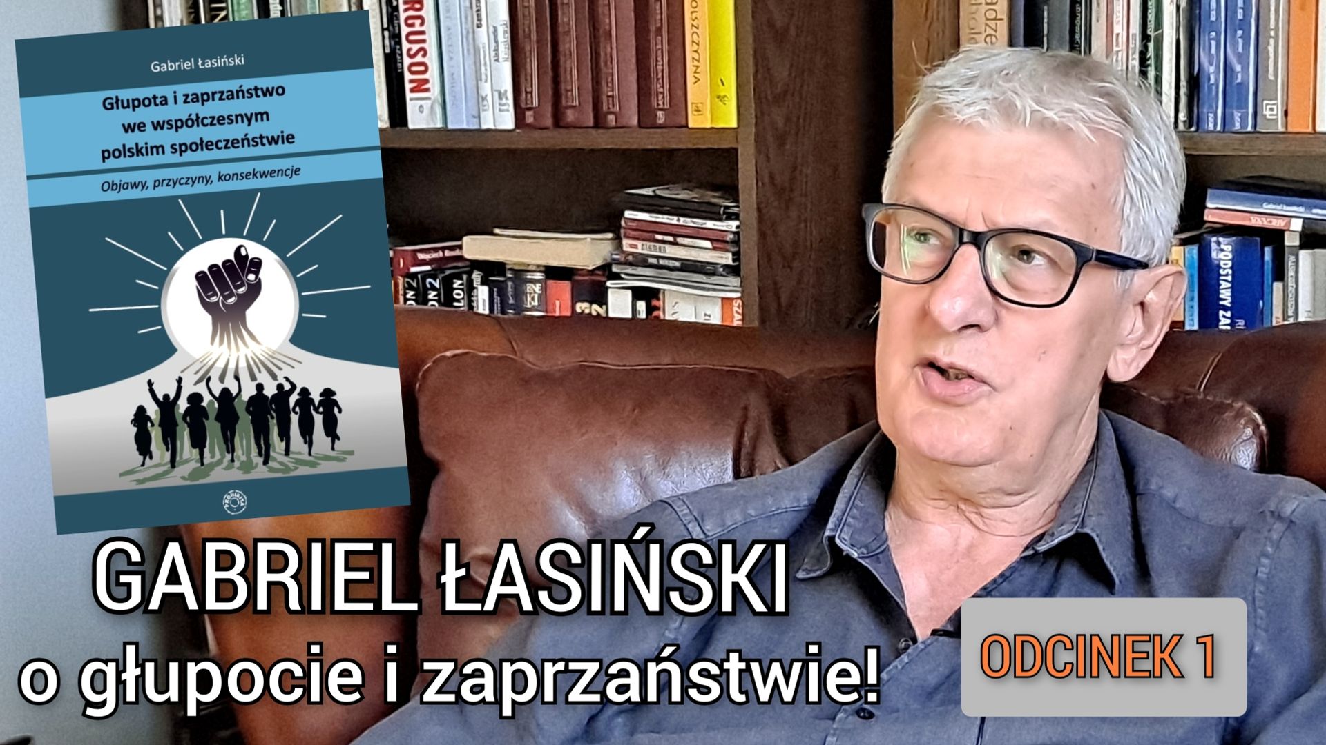 Profesor Gabriel Łasiński: O głupocie i zaprzaństwie współczesnych ...