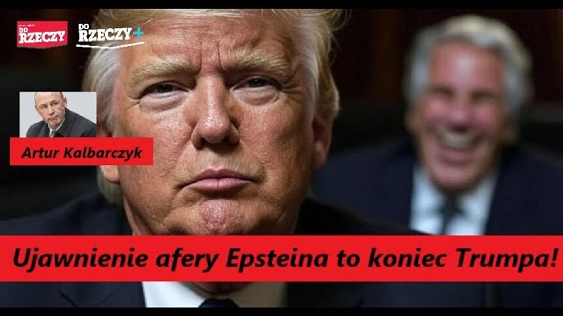 Ujawnienie afery Epsteina to koniec Trumpa! A. Kalbarczyk - BanBye